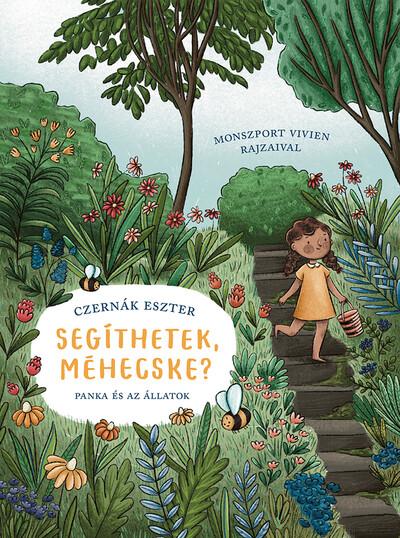 Czernák Eszter - Segíthetek, méhecske? - Panka és az állatok ... Czernák Eszter - Segíthetek, méhecske? - Panka és az állatok ...