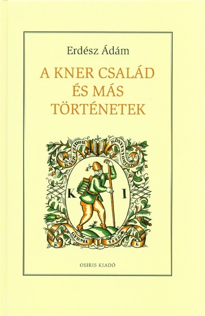 A Kner család és más történetek | 9789632762890