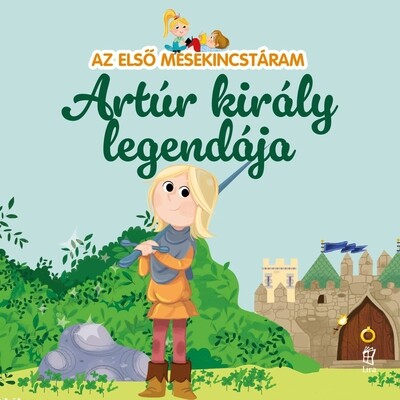 Artúr király legendája - Az első mesekincstáram 48. | 9788413547459